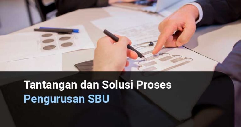 Tantangan dan Solusi Proses Pengurusan SBU